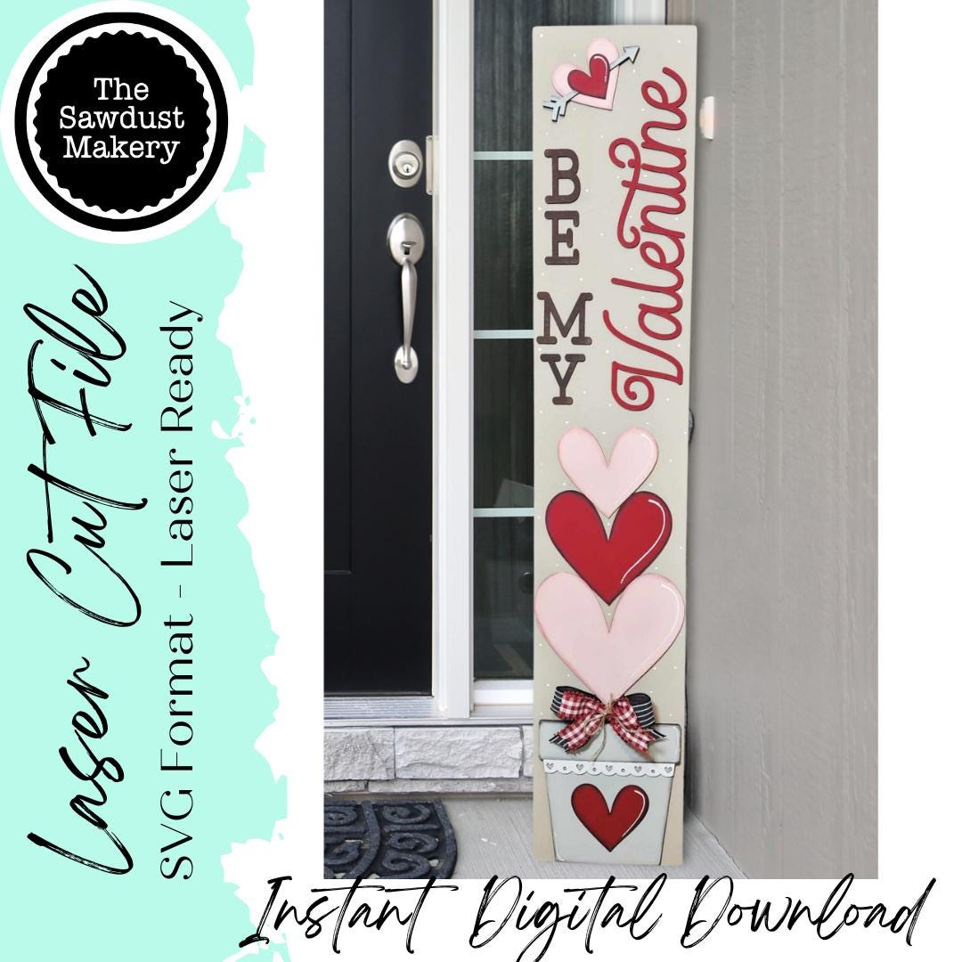 Be My Valentine Porch Leaner SVG File | Laser Cut File | Glowforge | V ...